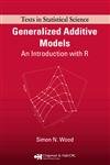 Generalized Additive Models: An Introduction with R (Chapman & Hall/CRC Texts in Statistical ...
