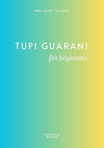 Tupi Guarani for beginners - Kindle edition by Books, Sobralia ...