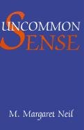 Amazon.com: Uncommon Sense: 9780595162352: Neil, M. Margaret: Books