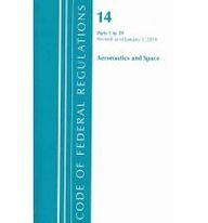 Code of Federal Regulations Title 14: Aeronautics and Space: Parts 1-59 ...
