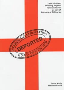 Invasion and Deportation: a Diary of Euro 2000: Jamie Mash, Matthew ...