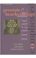 Prostate Brachytherapy Made Complicated: Kent Wallner, John Blasko ...