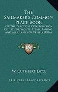 Buy The Sailmaker's Common Place Book: Or the Practical Construction of ...