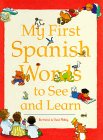Amazon.com: My First Spanish Words to See and Learn (My First¹Words to ...