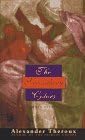 The Secondary Colors: Three Essays: Theroux, Alexander: 9780805053265 ...