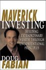 Maverick Investing: Building Extraordinary Wealth Through ...