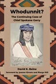 Whodunnit? The Continuing Case of Chief Spokane Garry: David K. Beine ...