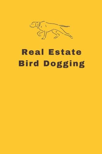 What Is Bird Dogging In Real Estate