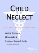 Child Neglect: A Medical Dictionary, Bibliography, And Annotated ...