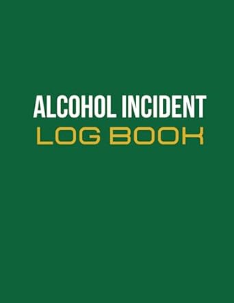 Alcohol Incident Log Book: Simple layout for easy record keeping ...