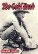 The Gold Rush (Real Life Stories): Craats, Rennay: 9781590360781 ...