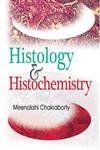Histology & Histochemistry: Meenakshi Chakraborty: 9789380199979 ...