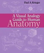 Visual Analogy Guide to Human Anatomy (New) 2ND EDITION: Psul sKrieger ...