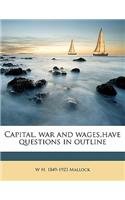 Capital, War and Wages, Have Questions in Outline : Amazon.in: Books