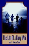 The Life Of A Navy Wife: Bowser-Shaw, Jasa L.: 9781413760859: Amazon ...