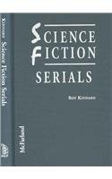 Science Fiction Serials: A Critical Filmography of the 31 Hard Sf ...