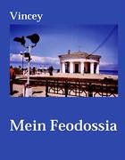 Mein Feodossia : Vincey,: Amazon.de: Bücher