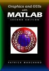 Graphics and GUIs with MATLAB: Patrick Marchand: 9780849394874: Amazon.com: Books