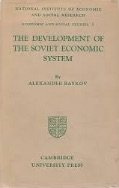 The Development of the Soviet Economic System: Alexander 1899- Baykov ...