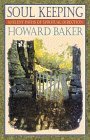 Soul Keeping: Ancient Paths of Spiritual Direction: Baker, Howard ...