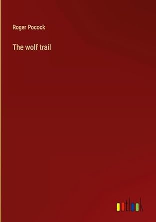 Buy The wolf trail Book Online at Low Prices in India | The wolf trail ...