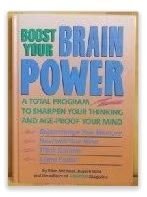 Boost Your Brain Power: A Total Program to Sharpen Your Thinking and ...