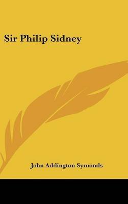 Sir Philip Sidney: J. A. Symonds: Amazon.com: Books