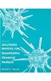 SOLUTIONS MANUAL FOR QUANTITATIVE CHEMICAL ANALYSIS /8TH EDN : HARRIS ...