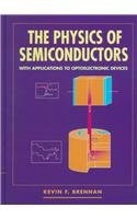 The Physics of Semiconductors: With Applications to Optoelectronic Devices: Brennan, Kevin F ...