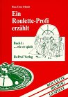 Ein Roulette-Profi erzählt, Bd.1, Wie er spielt : Schmitt, Hans E ...