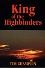 King of the Highbinders: Champlin, Tim: 9780786208982: Amazon.com: Books