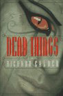 Dead Things: Calder, Richard: 9780312151034: Amazon.com: Books