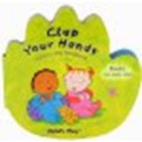 Clap Your Hands by Kay Widdowson [Child's Play International, 2009 ...