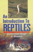 An Introduction to Reptiles: Gurdarshan Singh and H Bhaskar ...