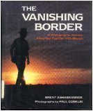 The Vanishing Border: A Photographic Journey Along Our Frontier With ...