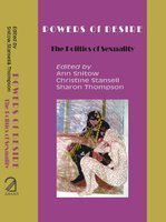 Powers of Desire; The Politics of Sexuality: Ann Snitow, Christine ...