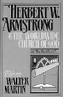 Herbert W. Armstrong & The Worldwide Church of God: Martin, Walter ...