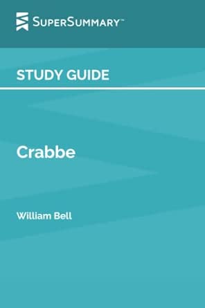 Study Guide: Crabbe by William Bell (SuperSummary): SuperSummary ...