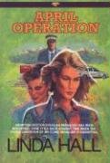April Operation (RCMP Series #3): Hall, Linda: 9780934998703: Amazon ...