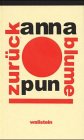 Anna Blume und zurück: Poetische Antworten auf »An Anna Blume« von Kurt ...