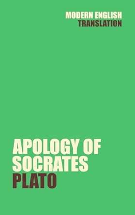 Apology of Socrates: Plato (New Modern English Translation by ...