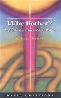 Buy Why Bother?: A Whole Vision for a Whole People (Basic Questions ...