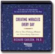 Creating Miracles Every Day: Richard Carlson: Amazon.com: Books