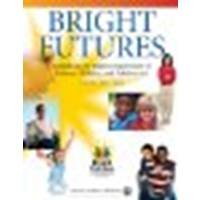 Bright Futures: Guidelines for Health Supervision of Infants, Children, and Adolescents by ...