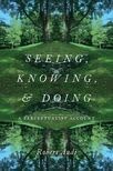 Buy Seeing, Knowing, and Doing: A Perceptualist Account Book Online at Low Prices in India ...
