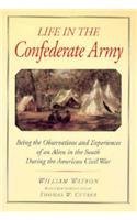 Life in the Confederate Army: Being The Observations And Experiences Of ...