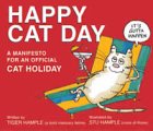 Happy Cat Day: A Manifesto for an Official Cat Holiday: Hample, Tiger ...