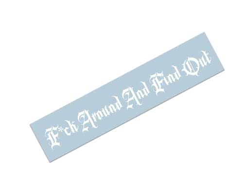 Amazon.com: F*ck Around and Find Out Windshield Decal Sticker Banner ...