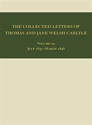 The Collected Letters of Thomas and Jane Welsh Carlyle: July 1847–March ...