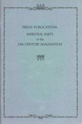 Serial Publications: Essential Parts of 19th Century Imagination - from ...